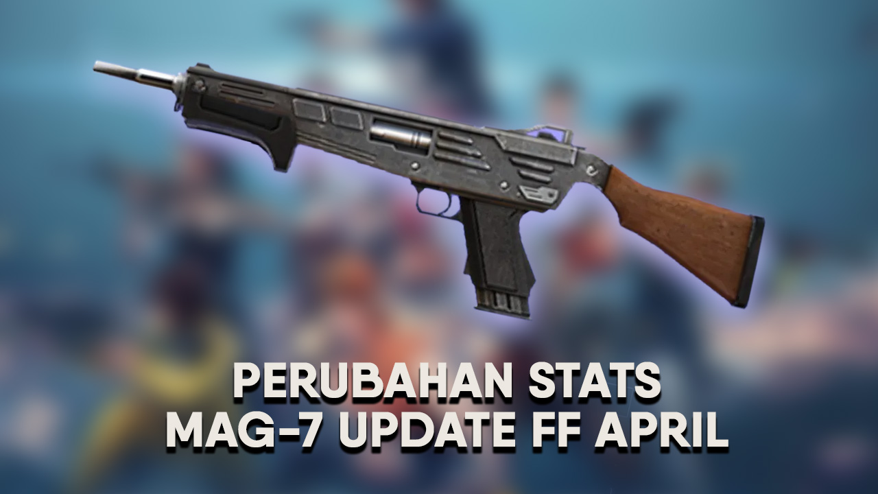MAG-7 Dapat Perubahan Statistik di Update FF April 2021! | SPIN Esports