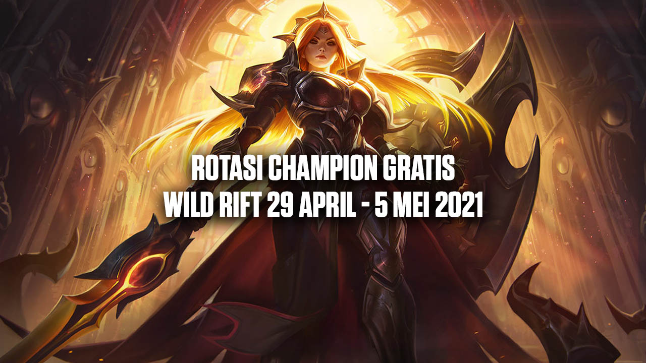 Daftar Rotasi Champion Gratis Wild Rift 29 April-5 Mei 2021! | SPIN Esports