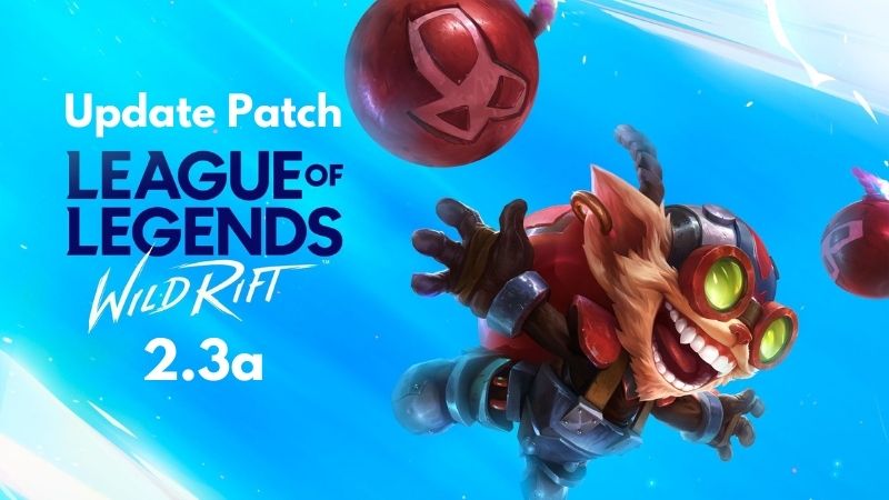 Rangkuman Update Patch LoL Wild Rift Patch 2.3a Terbaru 16 Juni! | SPIN
