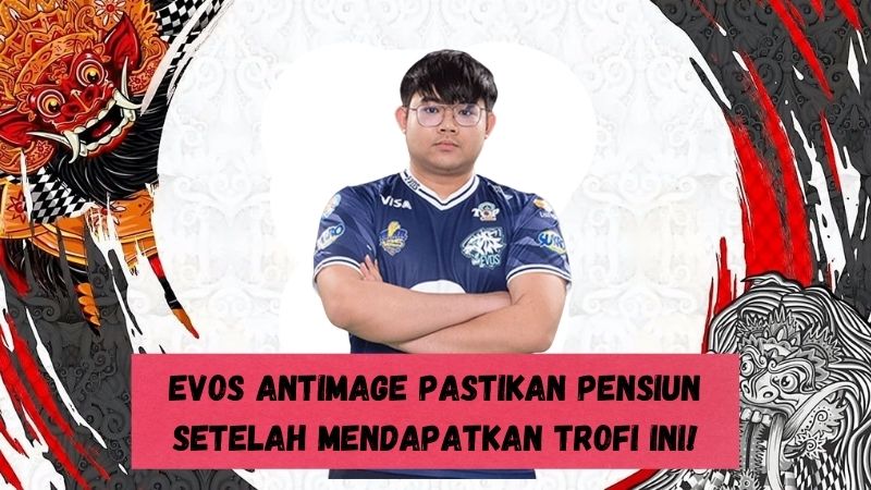 EVOS Antimage Pastikan Pensiun Setelah Mendapatkan Trofi Ini! | SPIN