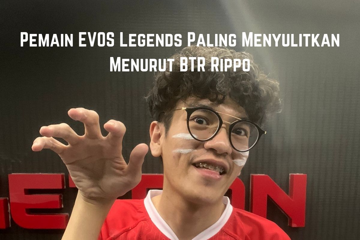 BTR Rippo Ungkap Pemain Paling Menyulitkan di EVOS Legends! | SPIN