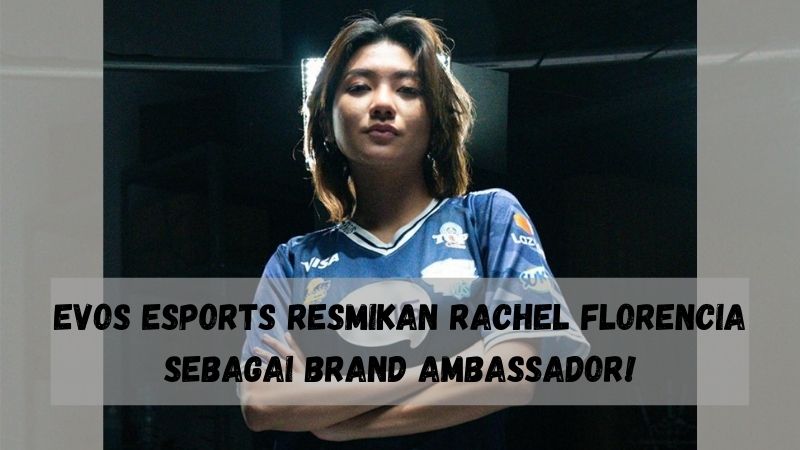 EVOS Esports Resmikan Rachel Florencia Sebagai Brand Ambassador!
