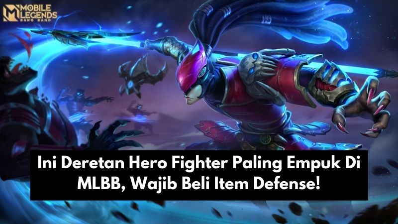 Ini Deretan Hero Fighter Paling Empuk Di MLBB, Wajib Beli Item Defense!