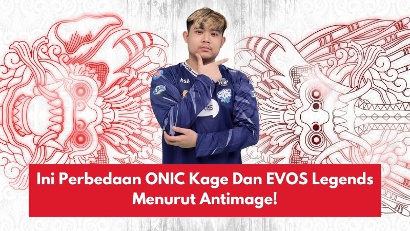 Ini Perbedaan ONIC Kage Dan EVOS Legends Menurut Antimage! | SPIN