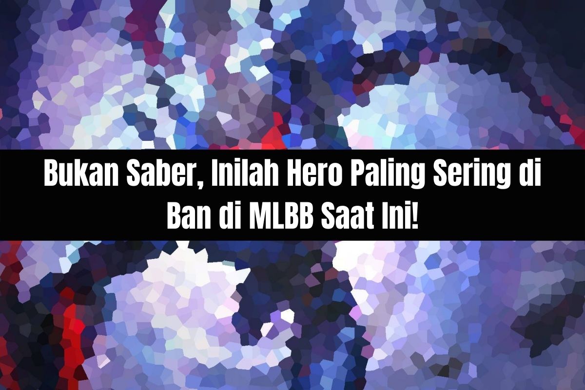 Bukan Saber, Inilah Hero Paling Sering di Ban di MLBB Saat Ini! | SPIN