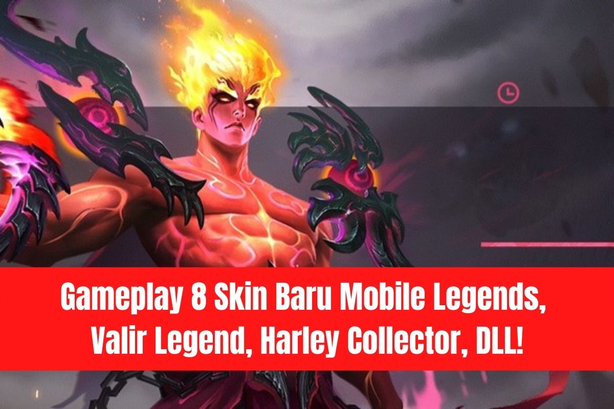 Gameplay 8 Skin Baru Mobile Legends, Valir Legend, DLL!