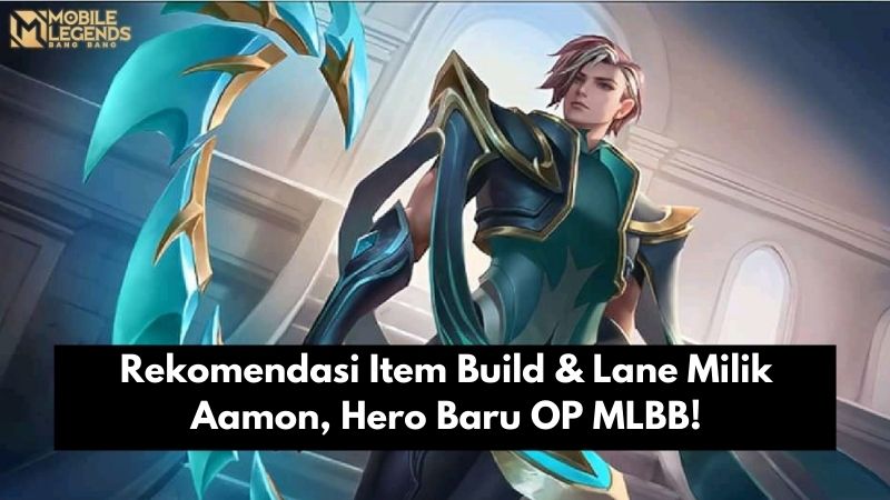 Rekomendasi Item Build & Lane Milik Aamon, Hero Baru OP MLBB! | SPIN