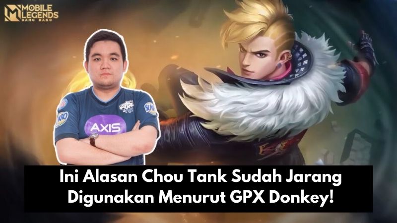 Ini Alasan Chou Tank Sudah Jarang Digunakan Menurut GPX Donkey!