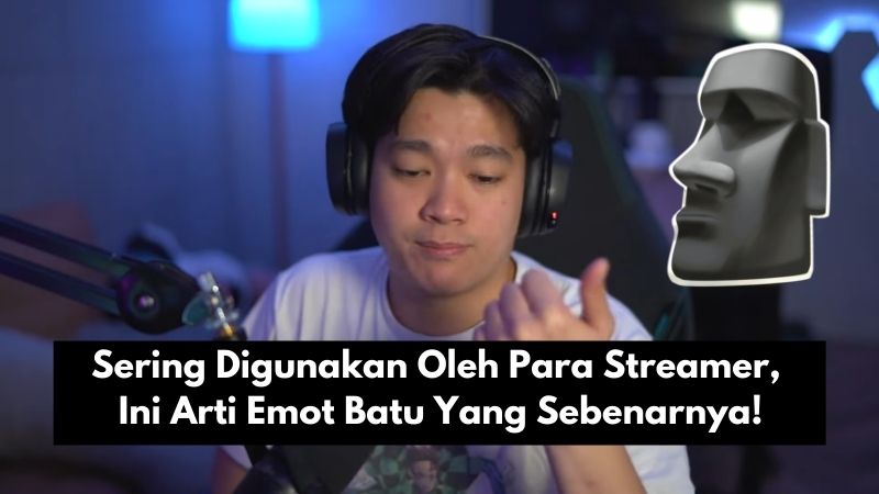 Sering Digunakan Oleh Para Streamer, Ini Arti Emot Batu Yang Sebenarnya!