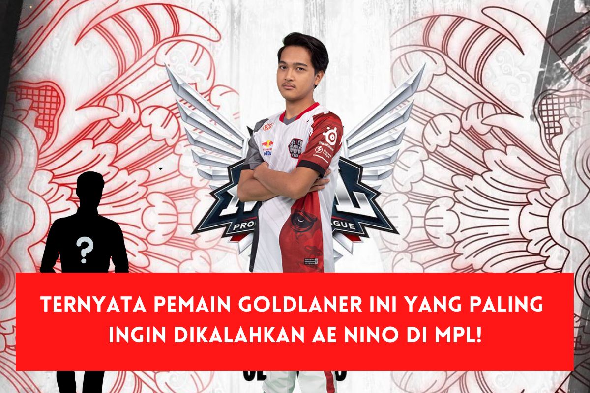 Ternyata Pemain Goldlaner Ini Yang Paling Ingin Dikalahkan AE Nino di MPL!