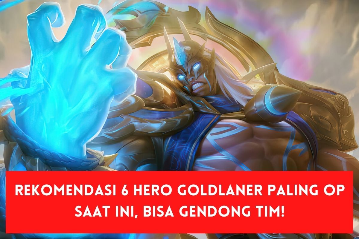 Rekomendasi 6 Hero Goldlaner Paling OP Saat Ini, Bisa Gendong Tim!