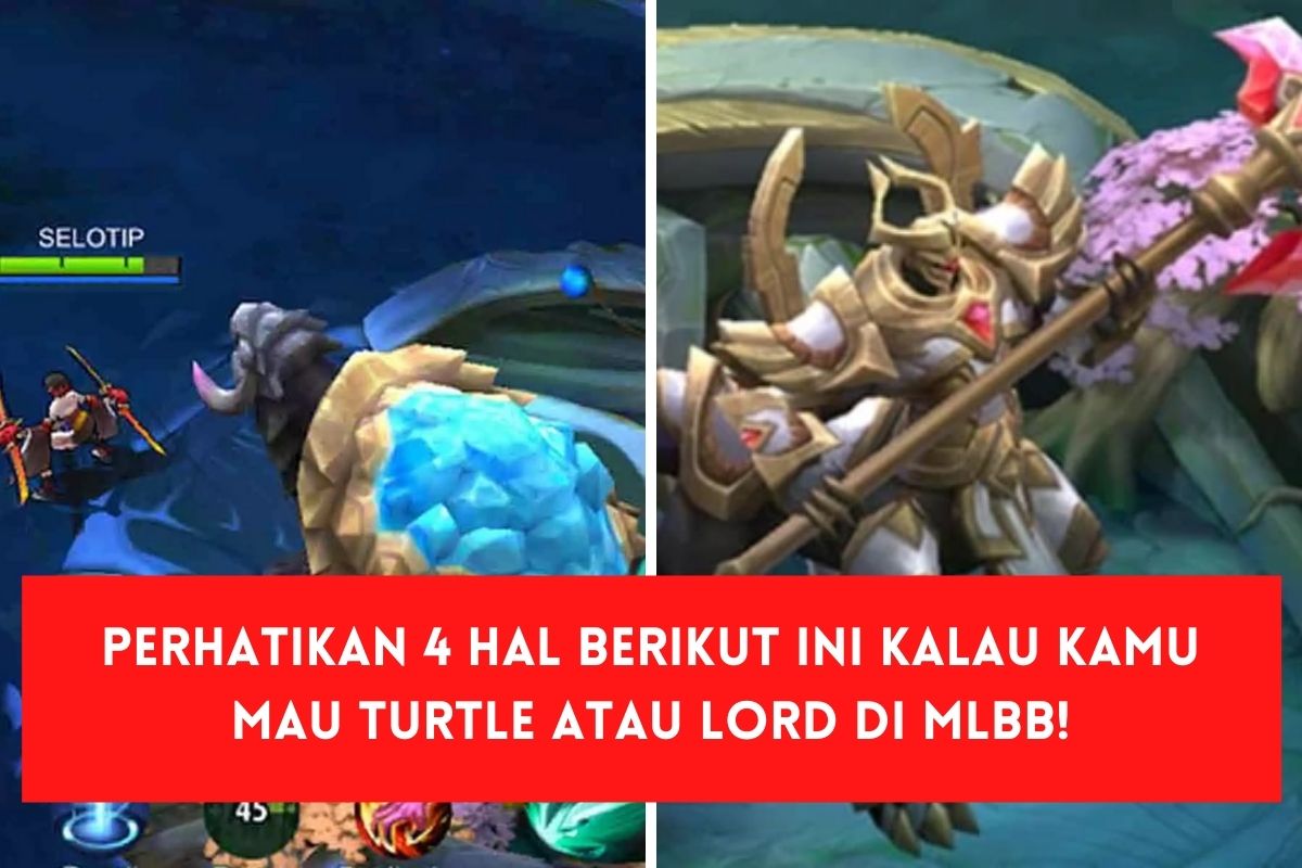 Perhatikan 4 Hal Berikut Ini Kalau Kamu Mau Turtle atau Lord di MLBB!