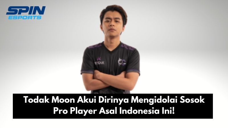 Todak Moon Akui Dirinya Mengidolai Sosok Pro Player Asal Indonesia Ini!