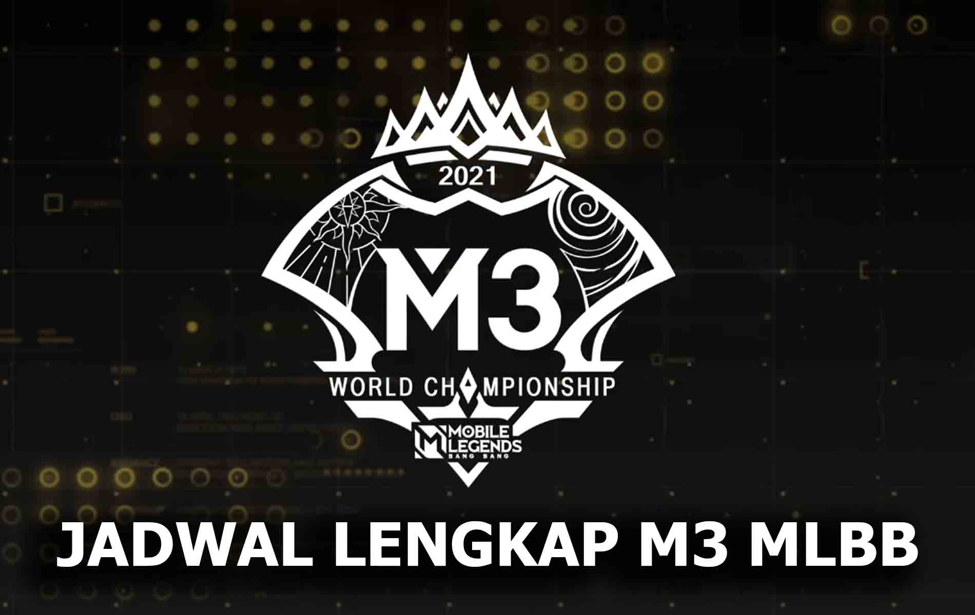 Inilah Jadwal Lengkap Babak Grup M3 World Championship MLBB