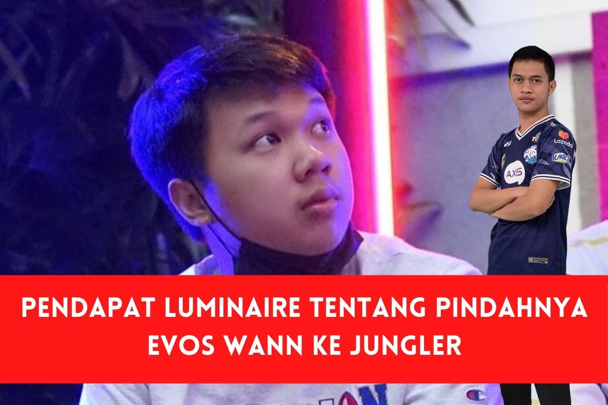 Pendapat Luminaire Tentang Pindahnya EVOS Wann ke Jungler | SPIN
