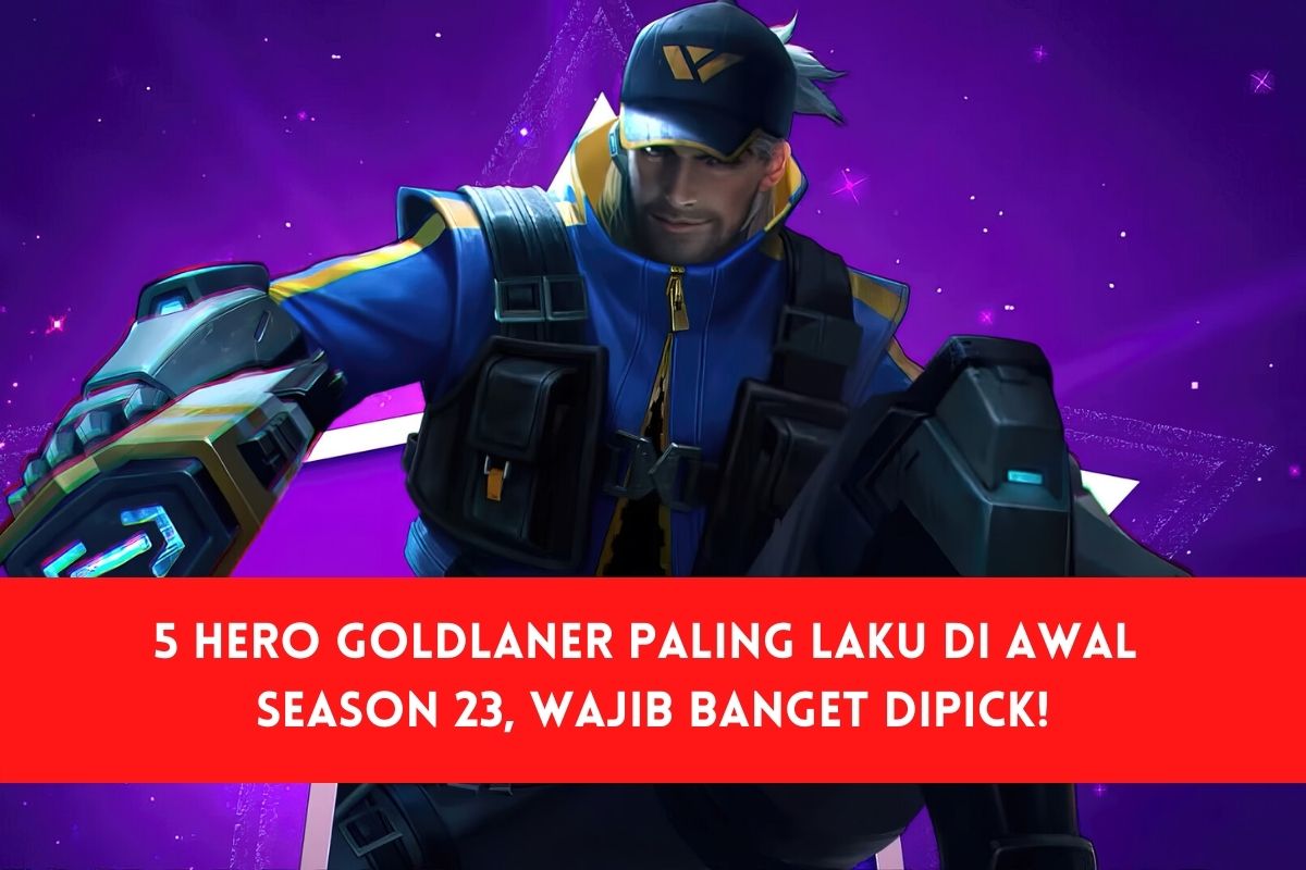 5 Hero Goldlaner Paling Laku di Awal Season 23, Wajib Banget Dipick!