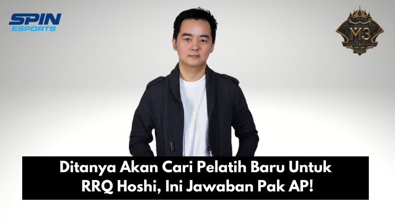 Ditanya Akan Cari Pelatih Baru Untuk RRQ Hoshi, Ini Jawaban Pak AP!
