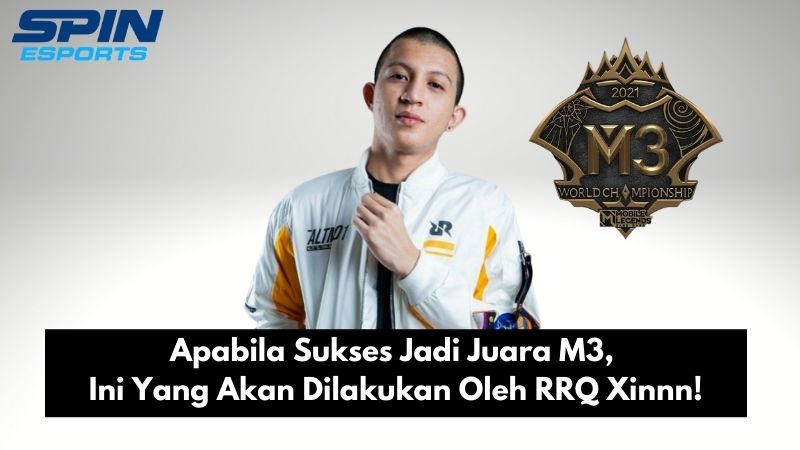 Apabila Sukses Jadi Juara M3, Ini Yang Akan Dilakukan Oleh RRQ Xinnn!