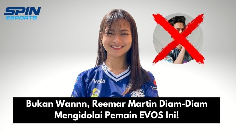 Bukan Wannn, Reemar Martin Diam-Diam Mengidolai Pemain EVOS Ini!