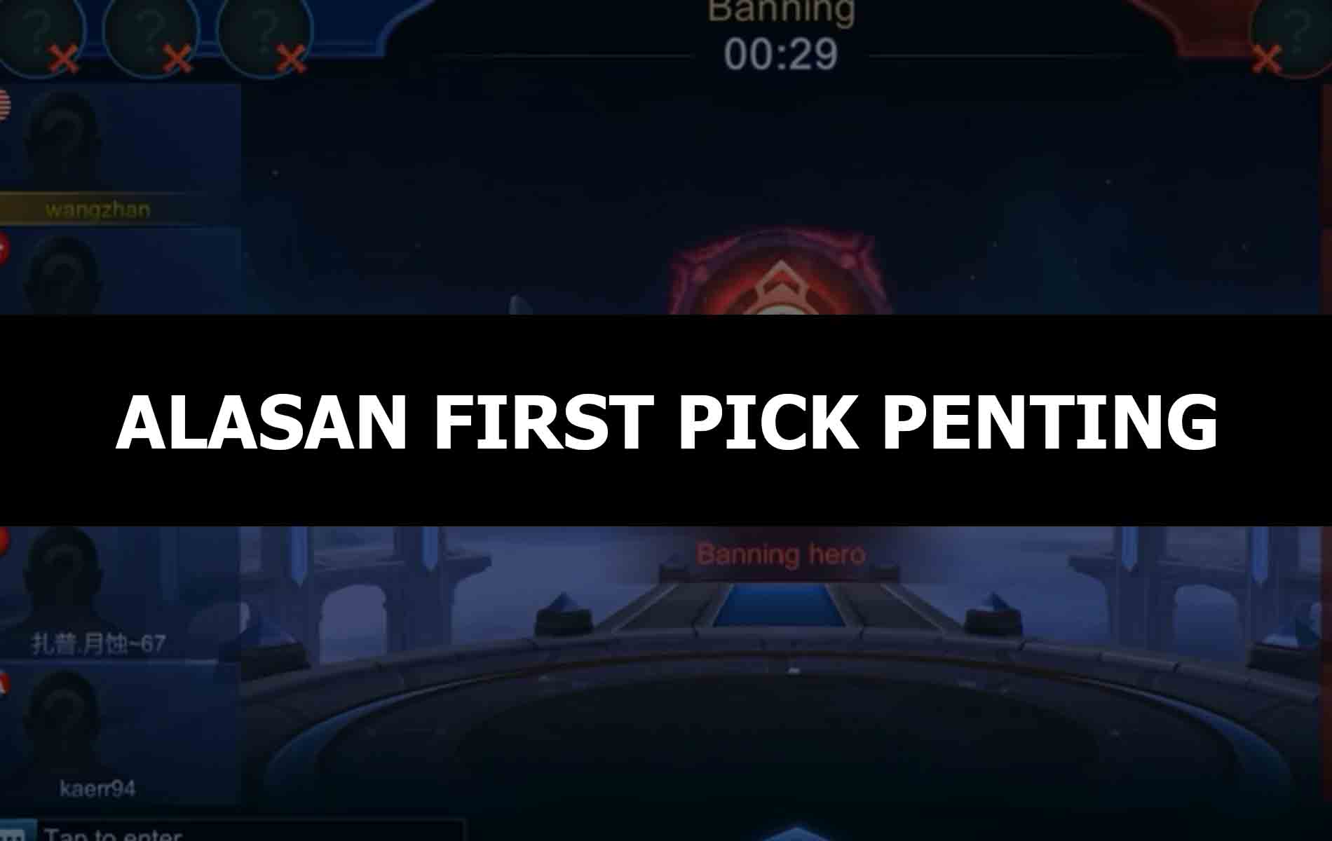 Alasan First Pick Saat Main Rank di Mobile Legends Itu Sangat Penting