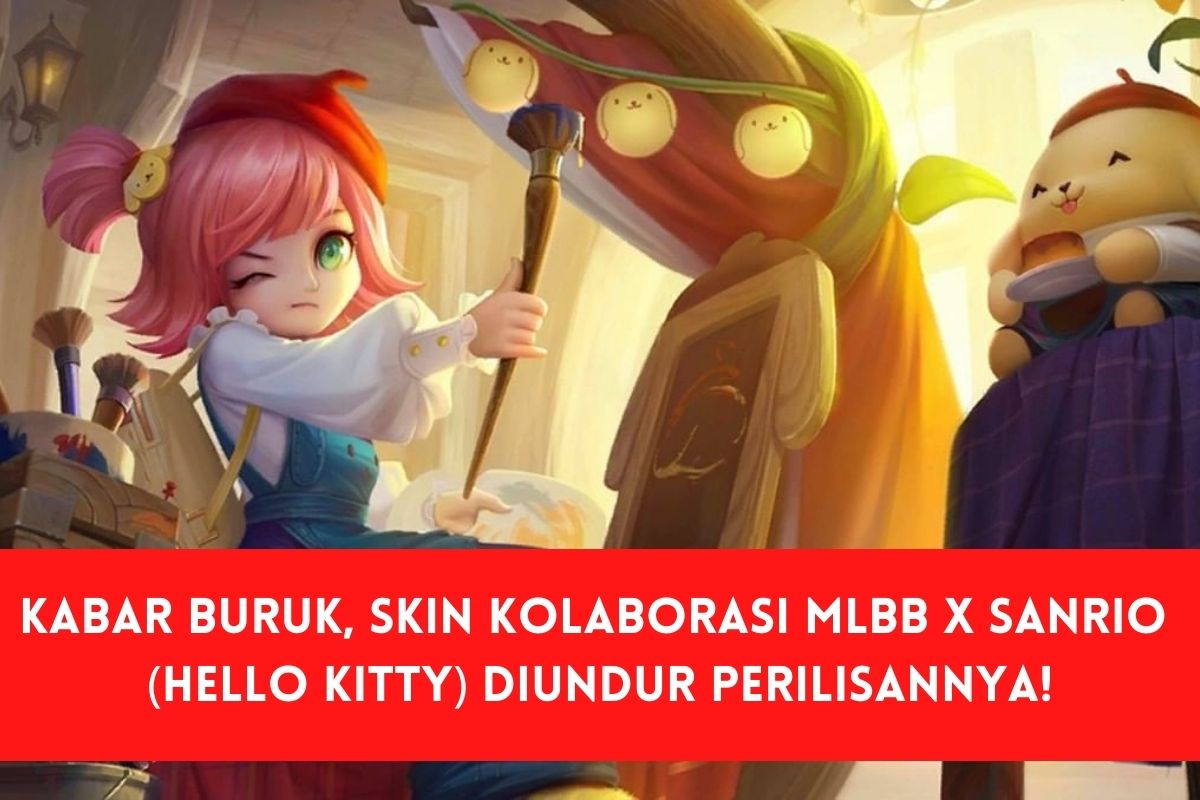 Kabar Buruk, Skin Kolaborasi MLBB x Sanrio (Hello Kitty) Diundur ...