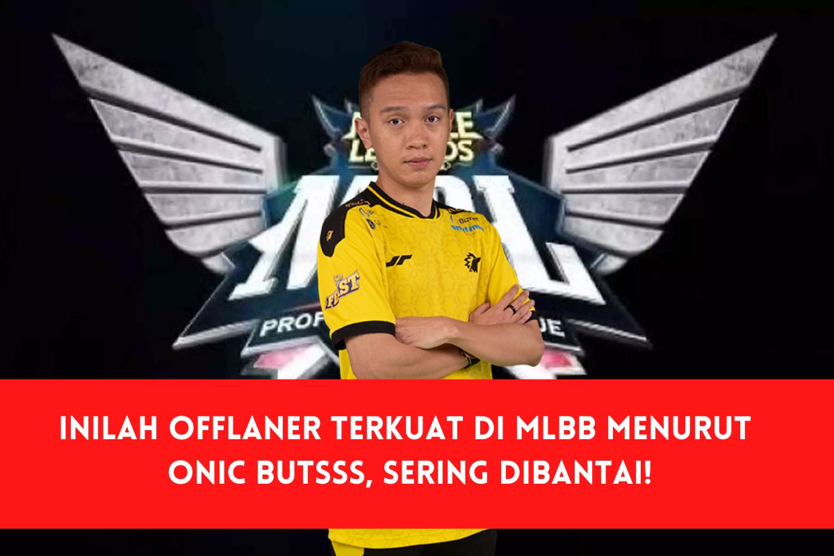 Inilah Offlaner Terkuat di MLBB Menurut ONIC Butsss, Sering Dibantai!