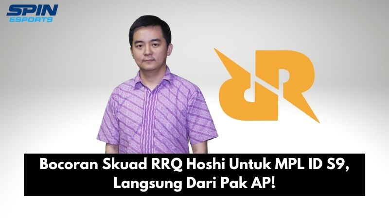 Bocoran Skuad RRQ Hoshi Untuk MPL ID S9, Langsung Dari Pak AP! | SPIN