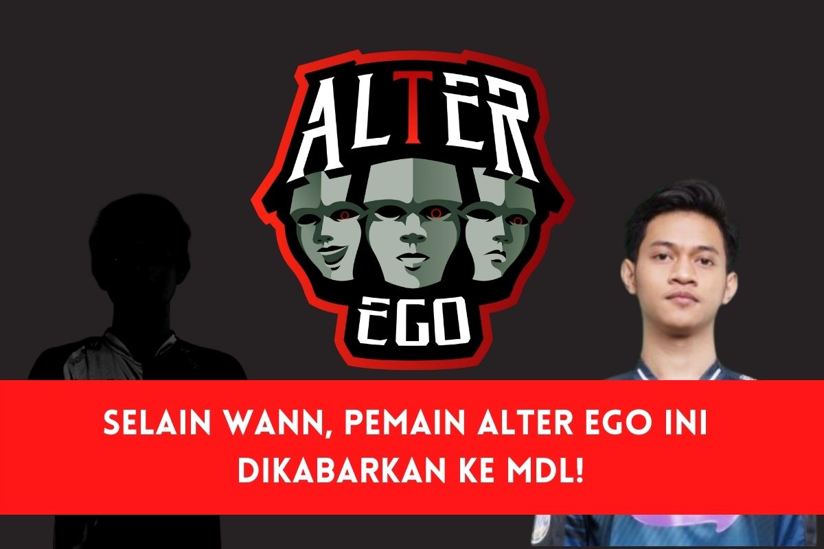 Selain Wann, Pemain Alter Ego Ini Dikabarkan ke MDL! | SPIN
