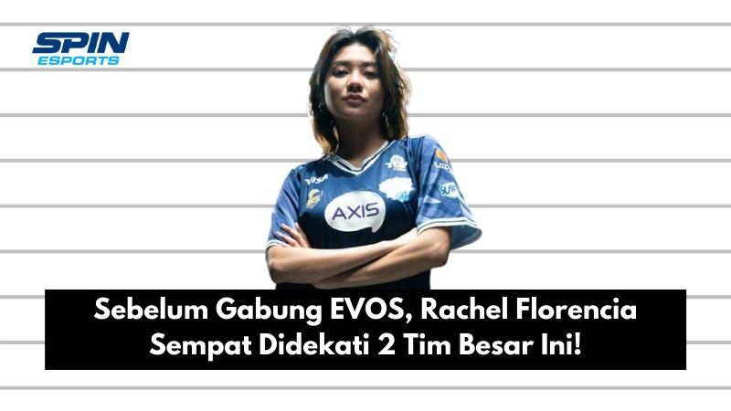 Sebelum Gabung EVOS, Rachel Florencia Sempat Didekati 2 Tim Besar Ini!