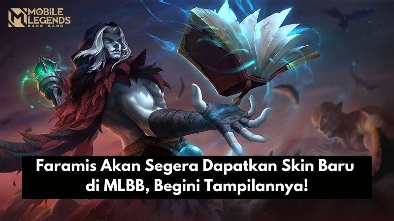 Faramis Akan Segera Dapatkan Skin Baru di MLBB, Begini Tampilannya!