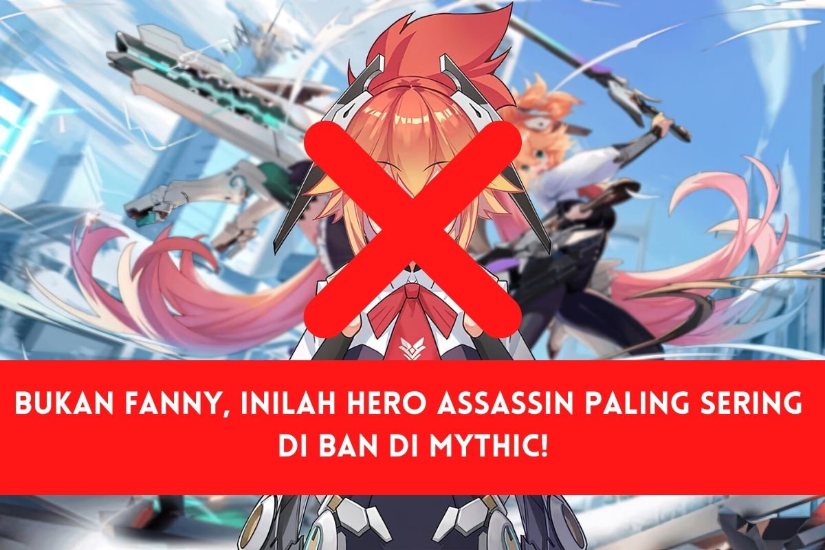 Bukan Fanny, Inilah Hero Assassin Paling Sering di Ban di Mythic! | SPIN