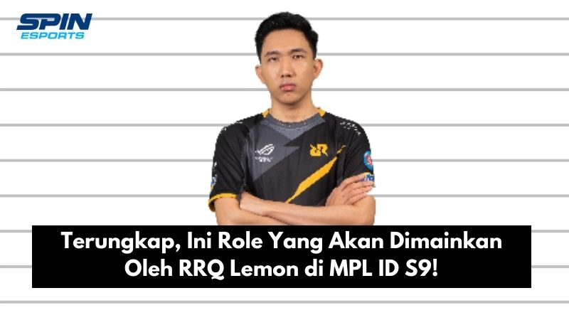 Terungkap, Ini Role Yang Akan Dimainkan Oleh RRQ Lemon di MPL ID S9!