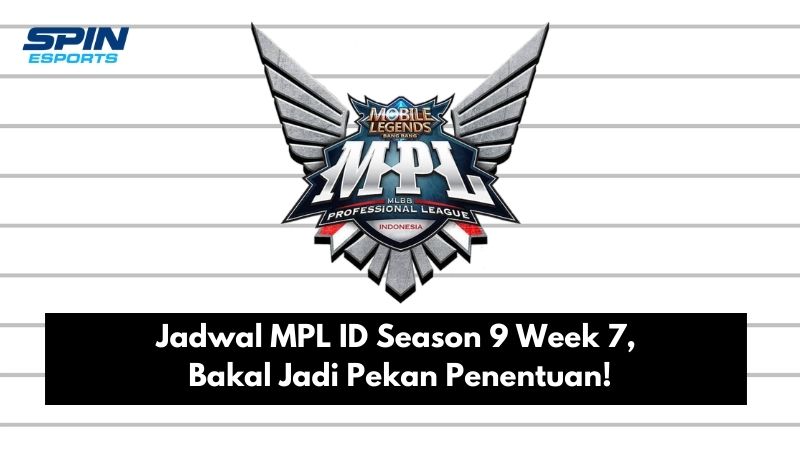Jadwal MPL ID Season 9 Week 7, Bakal Jadi Pekan Penentuan! | SPIN