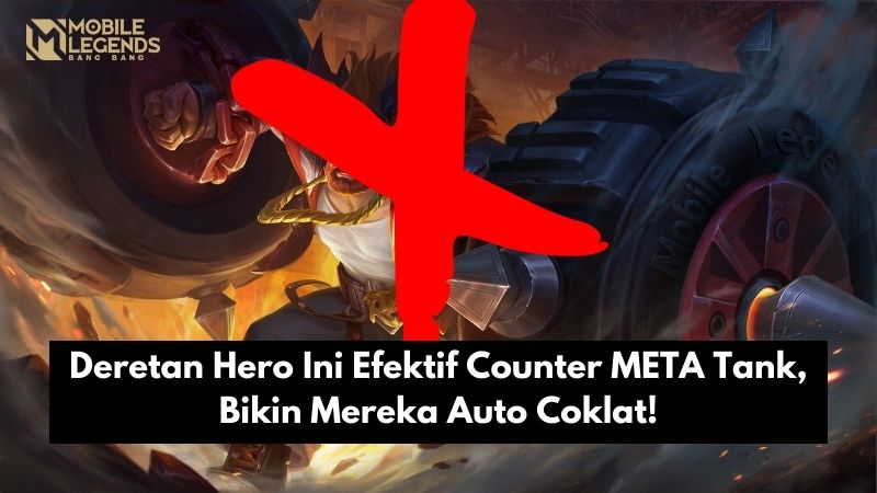 Deretan Hero Ini Efektif Counter META Tank, Bikin Mereka Auto Coklat!