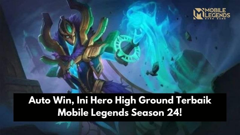 Auto Win, Ini Hero High Ground Terbaik Mobile Legends Season 24! | SPIN