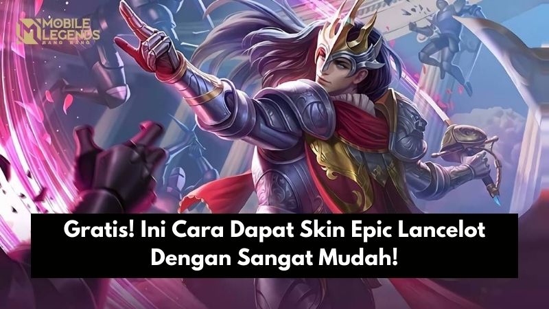 Gratis! Ini Cara Dapat Skin Epic Lancelot Dengan Sangat Mudah! | SPIN Gratis! Ini Cara Dapat Skin Epic Lancelot Dengan Sangat Mudah! | SPIN