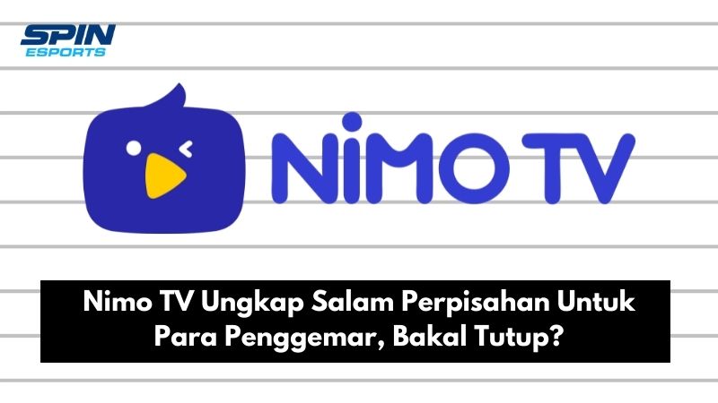 Nimo TV Ungkap Salam Perpisahan Untuk Para Penggemar, Bakal Tutup?