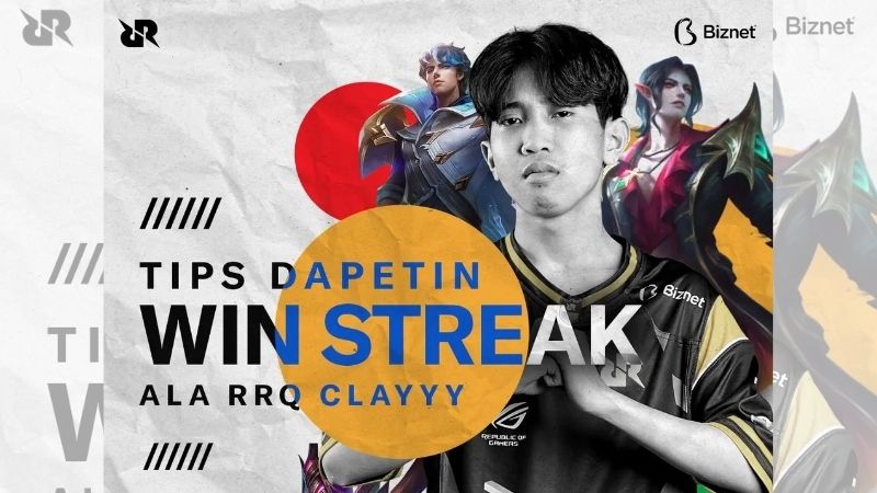 Ini Tips Dapetin Win Streak di Mobile Legends Ala RRQ Clay, Wajib Coba!