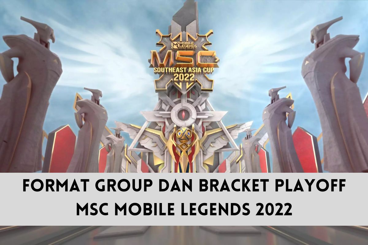 Beginilah Format Group dan Bracket Playoff MSC 2022 Mobile Legends!