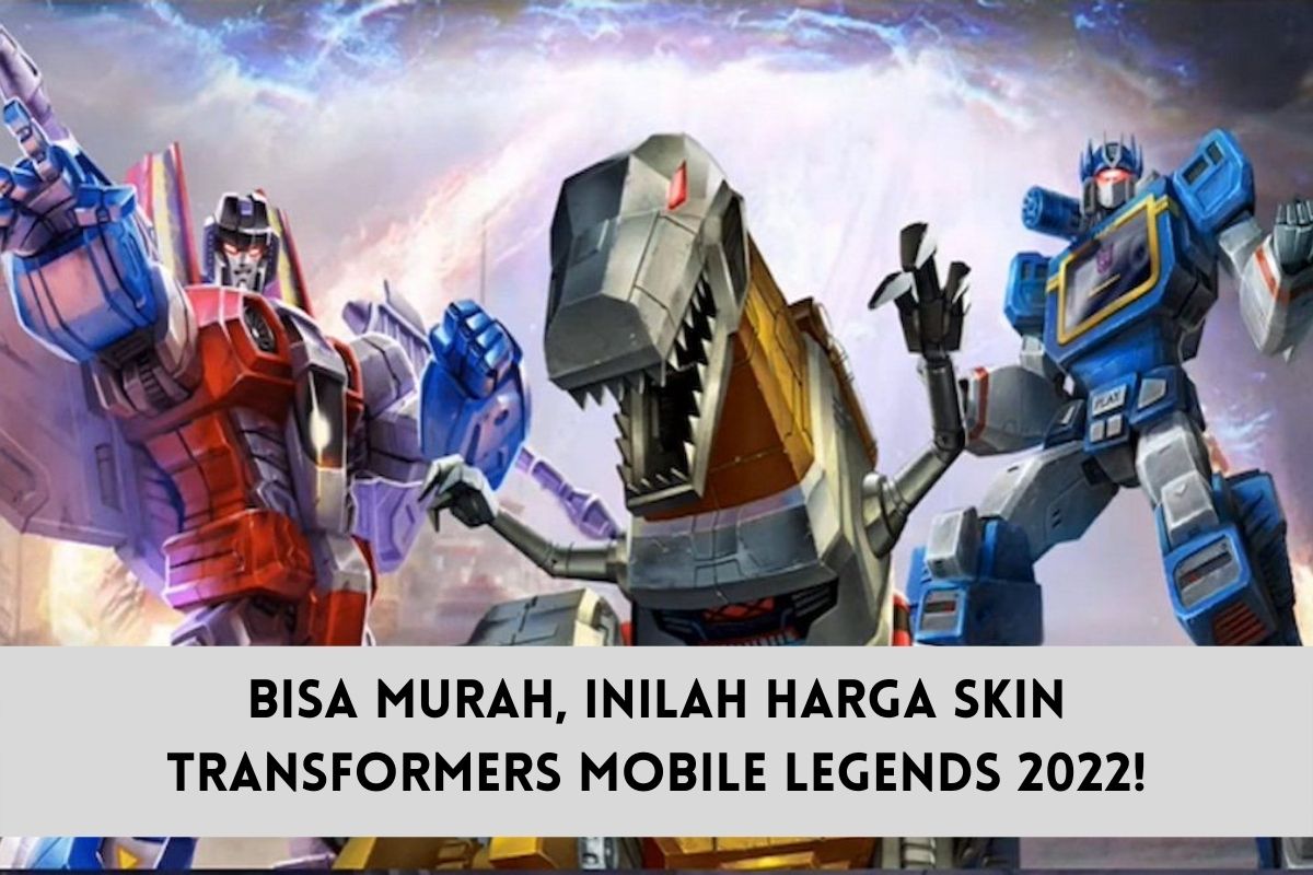 Bisa Murah, Inilah Harga Skin Transformers Mobile Legends 2022! | SPIN
