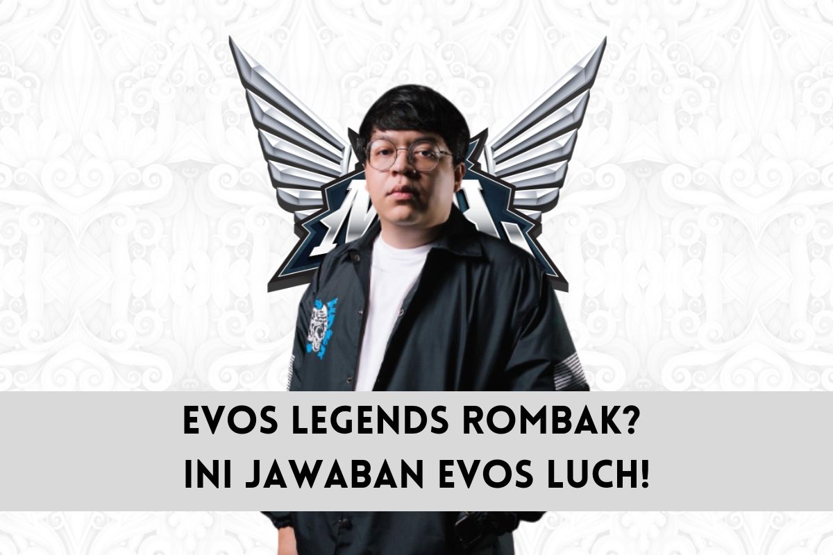 EVOS Legends Ada Perombakan Setelah MPL ID S9? Ini Jawaban EVOS Luch!