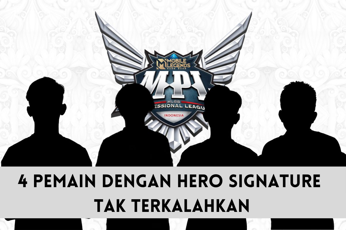 4 Pemain Ini Tak Terkalahkan Dengan Signature Hero Miliknya di MPL ID ...