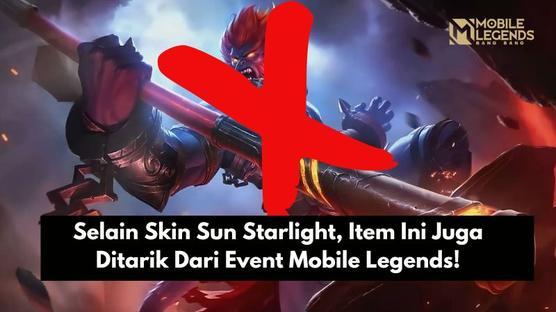 Selain Skin Sun Starlight, Item Ini Juga Ditarik Dari Event Mobile Legends!