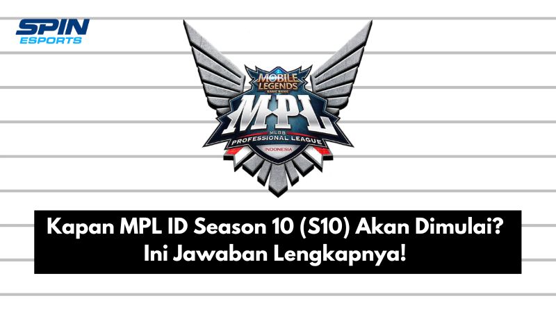 Kapan MPL ID Season 10 (S10) Akan Dimulai? Ini Jawaban Lengkapnya!
