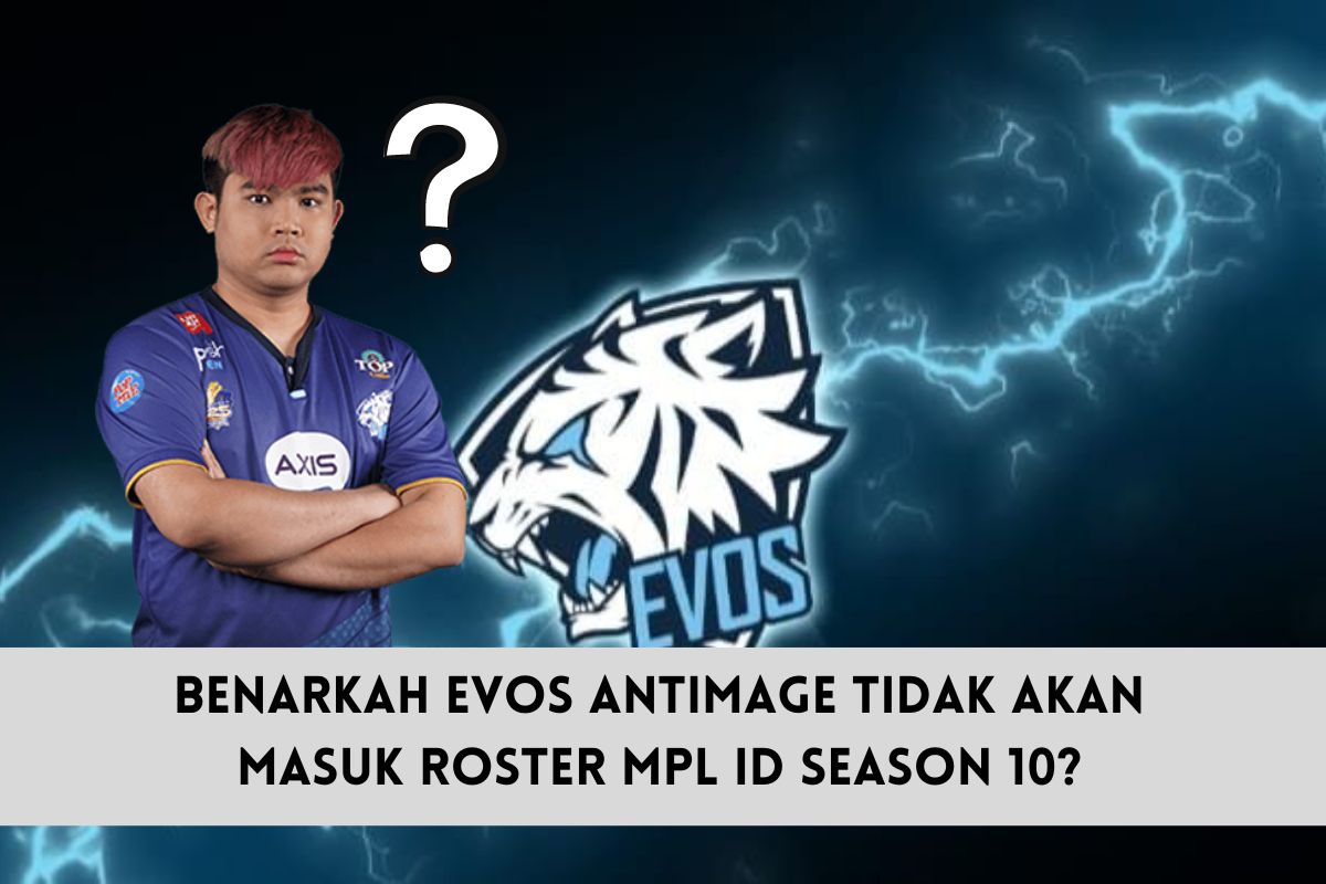 Benarkah EVOS Antimage Tidak Akan Masuk Roster MPL ID Season 10?