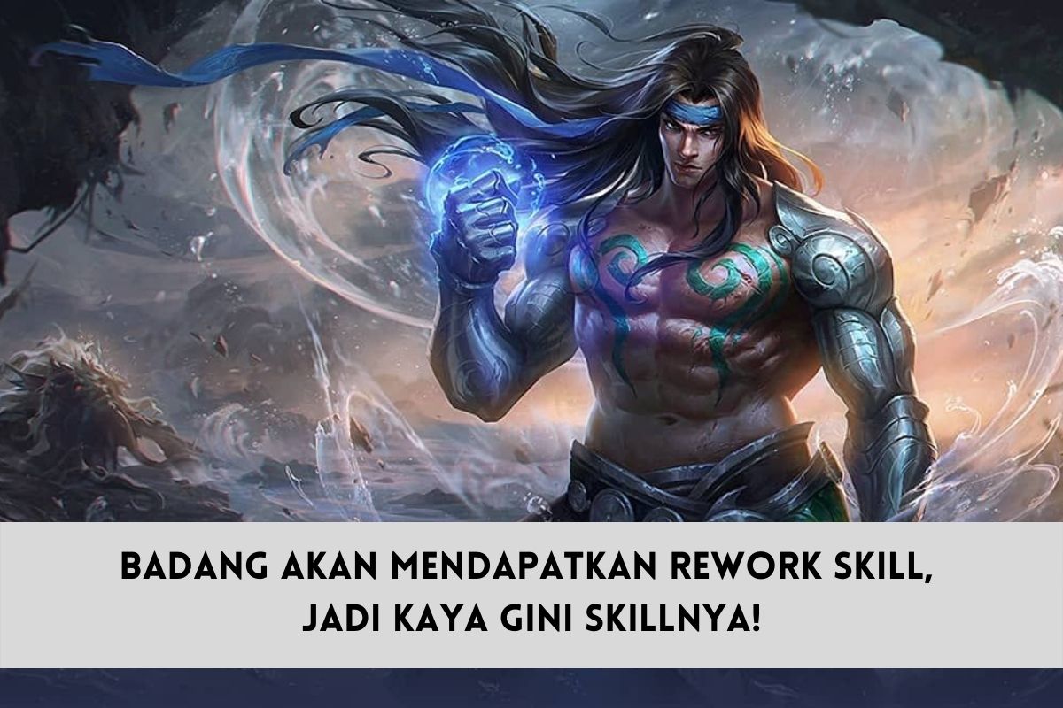 Badang Akan Mendapatkan Rework Skill, Jadi Kaya Gini Skillnya! | SPIN