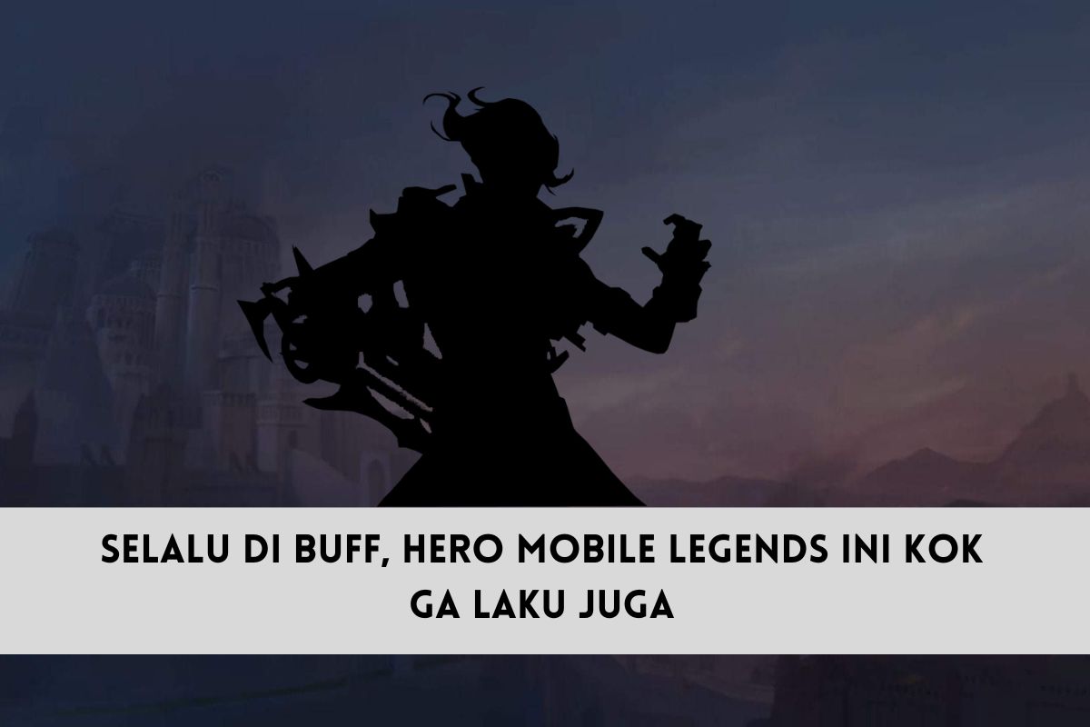 Selalu di Buff, Hero Mobile Legends ini Kok Ga Laku Juga | SPIN