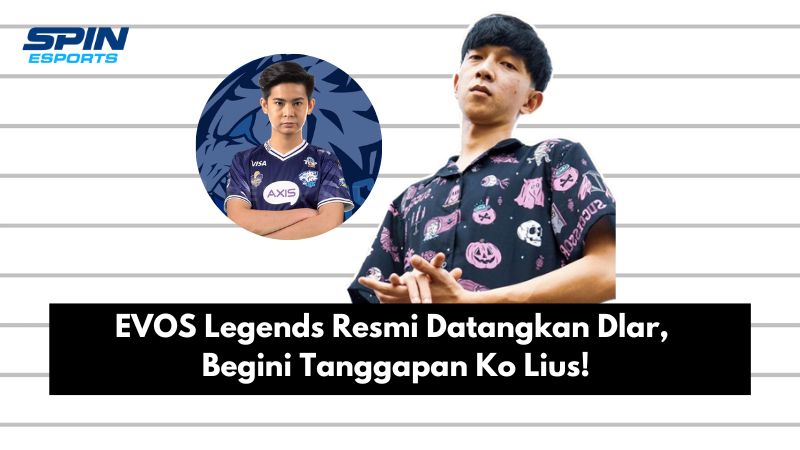 EVOS Legends Resmi Datangkan Dlar, Begini Tanggapan Ko Lius! | SPIN