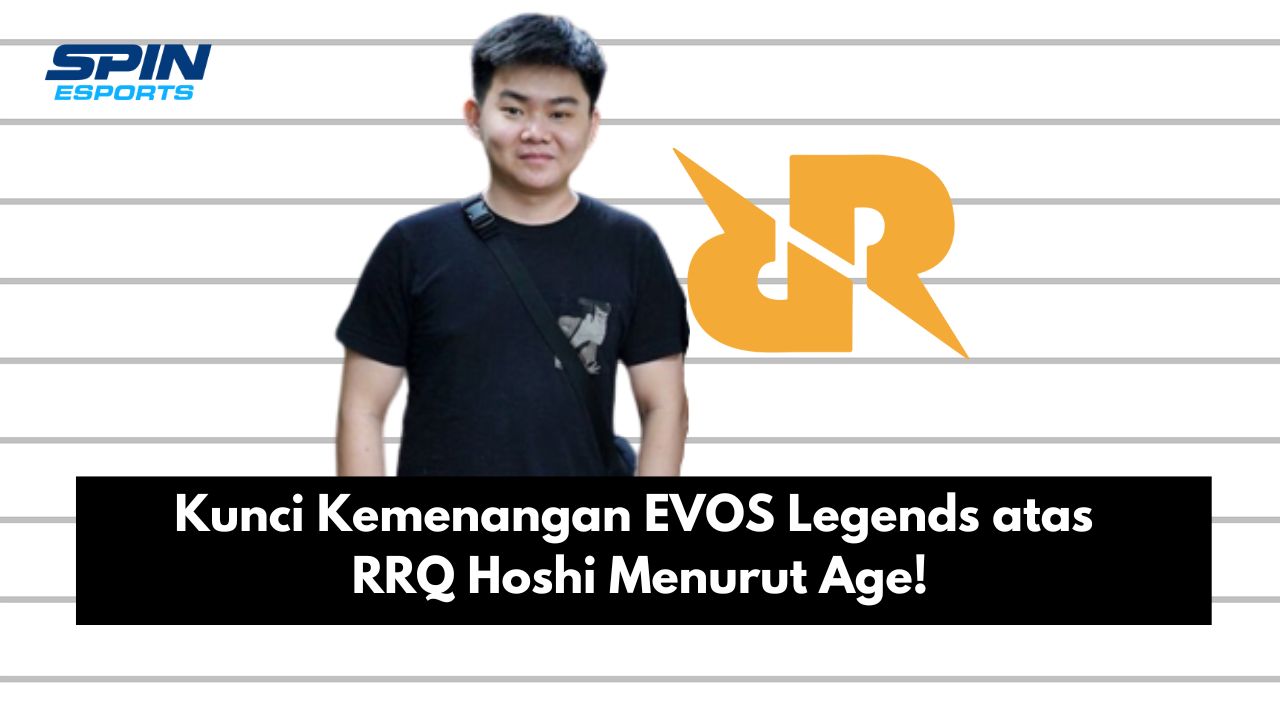 Kunci Kemenangan EVOS Legends atas RRQ Hoshi Menurut Age! | SPIN