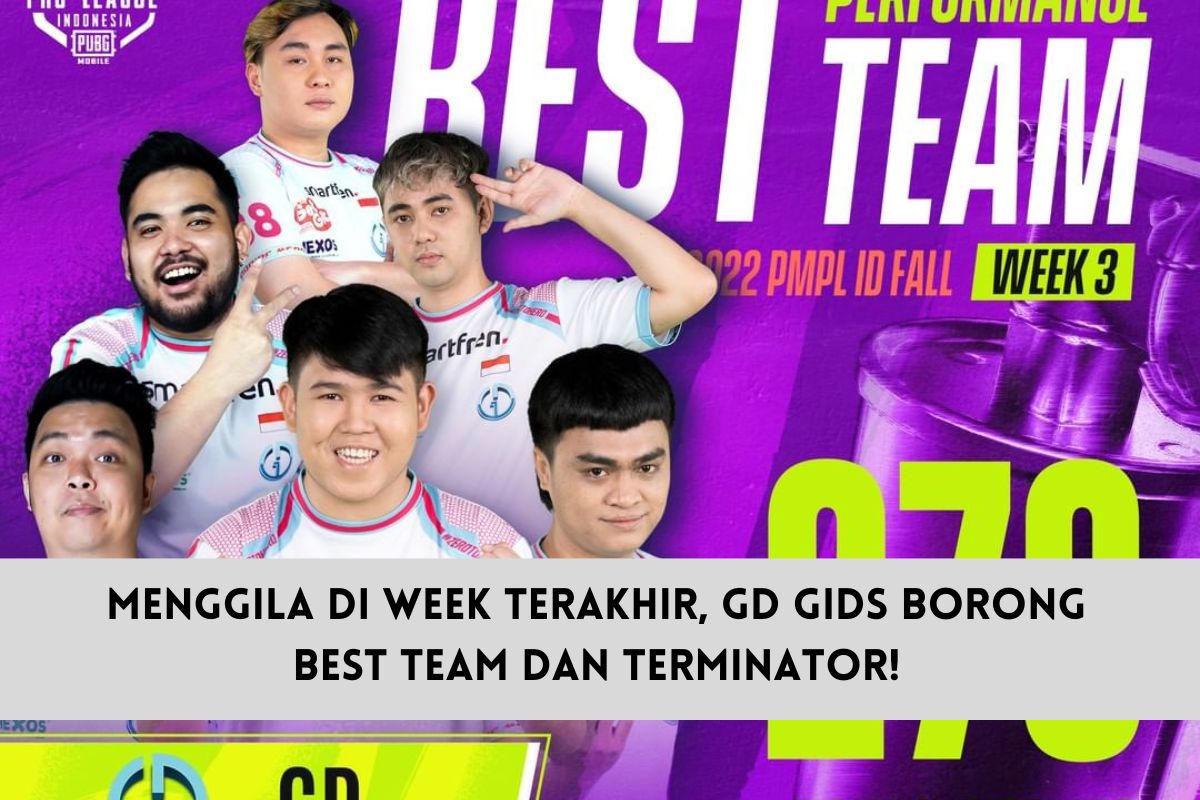 Menggila Di Week Terakhir, GD Gids Borong Best Team dan Terminator!